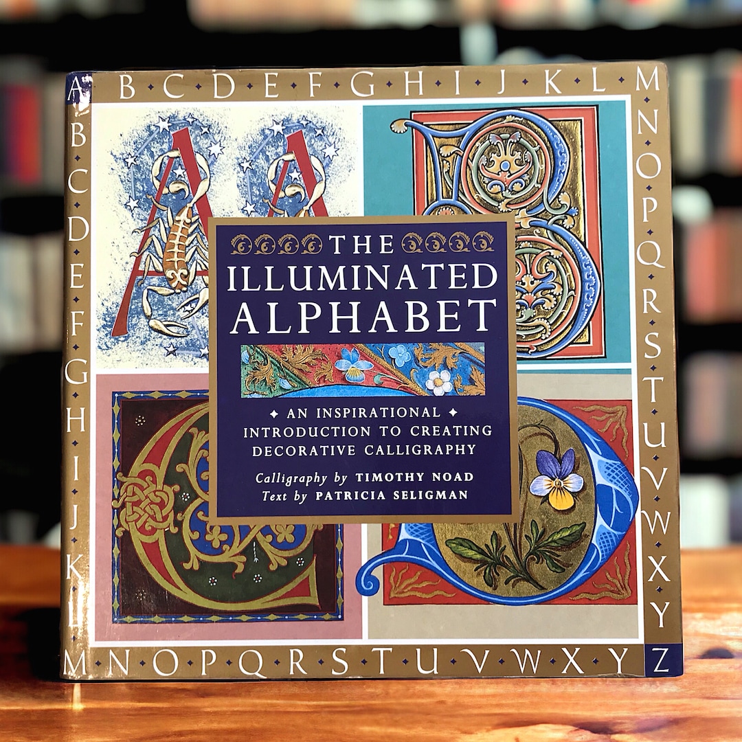 The Illuminated Alphabet by Timothy Noad, Introduction to Decorative Calligraphy, Vintage Book ...
