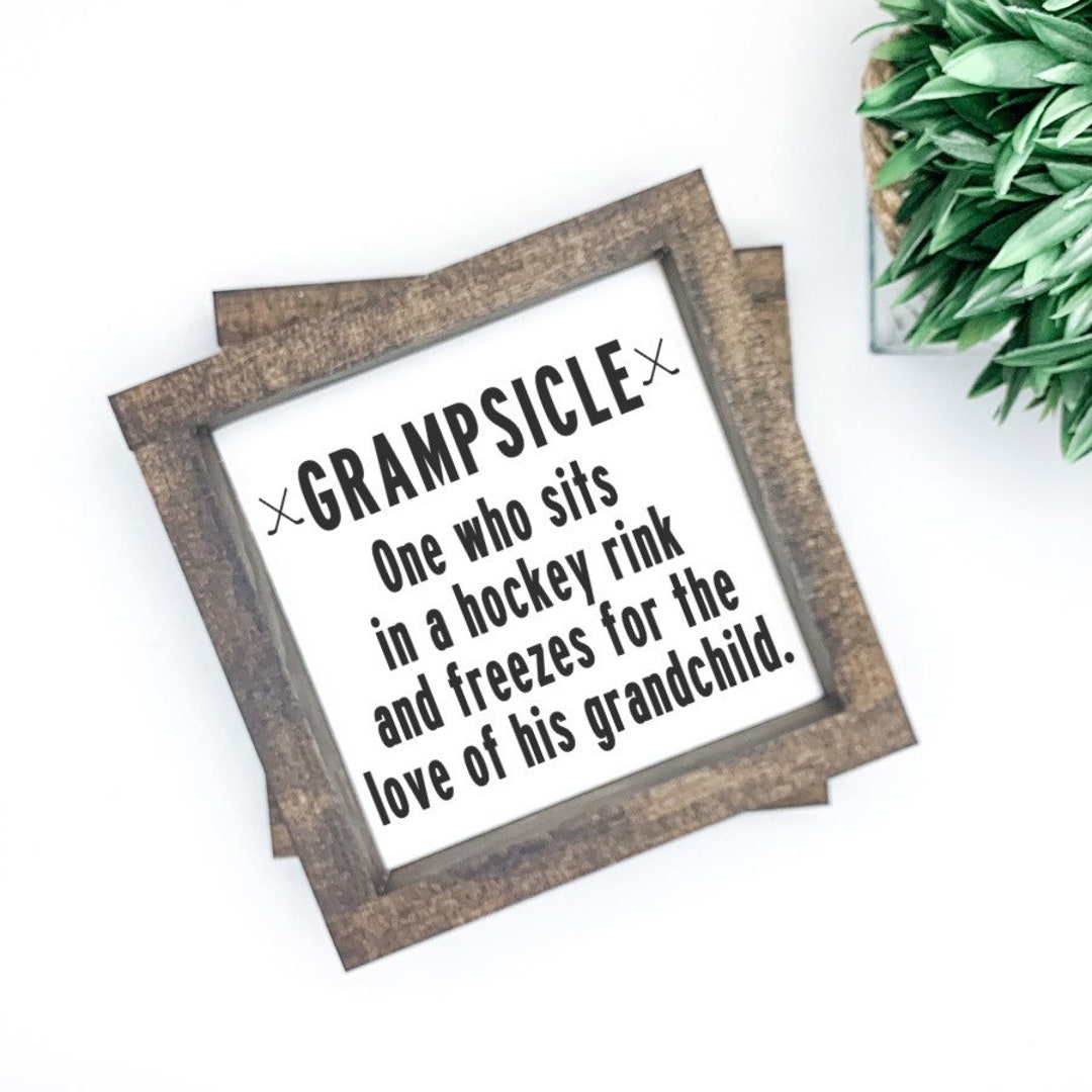 Hockey Grandpa Sign | Grampsicle One Who Sits in a Hockey Rink and ...