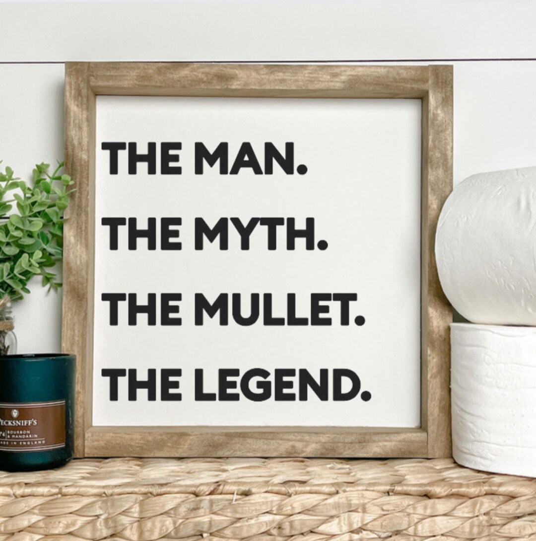 Funny Mullet Sign: the Man, the Myth, the Legend - Etsy