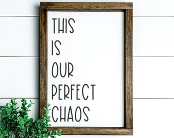 This is Our Perfect Chaos Framed Sign Perfect Chaos Sign - Etsy