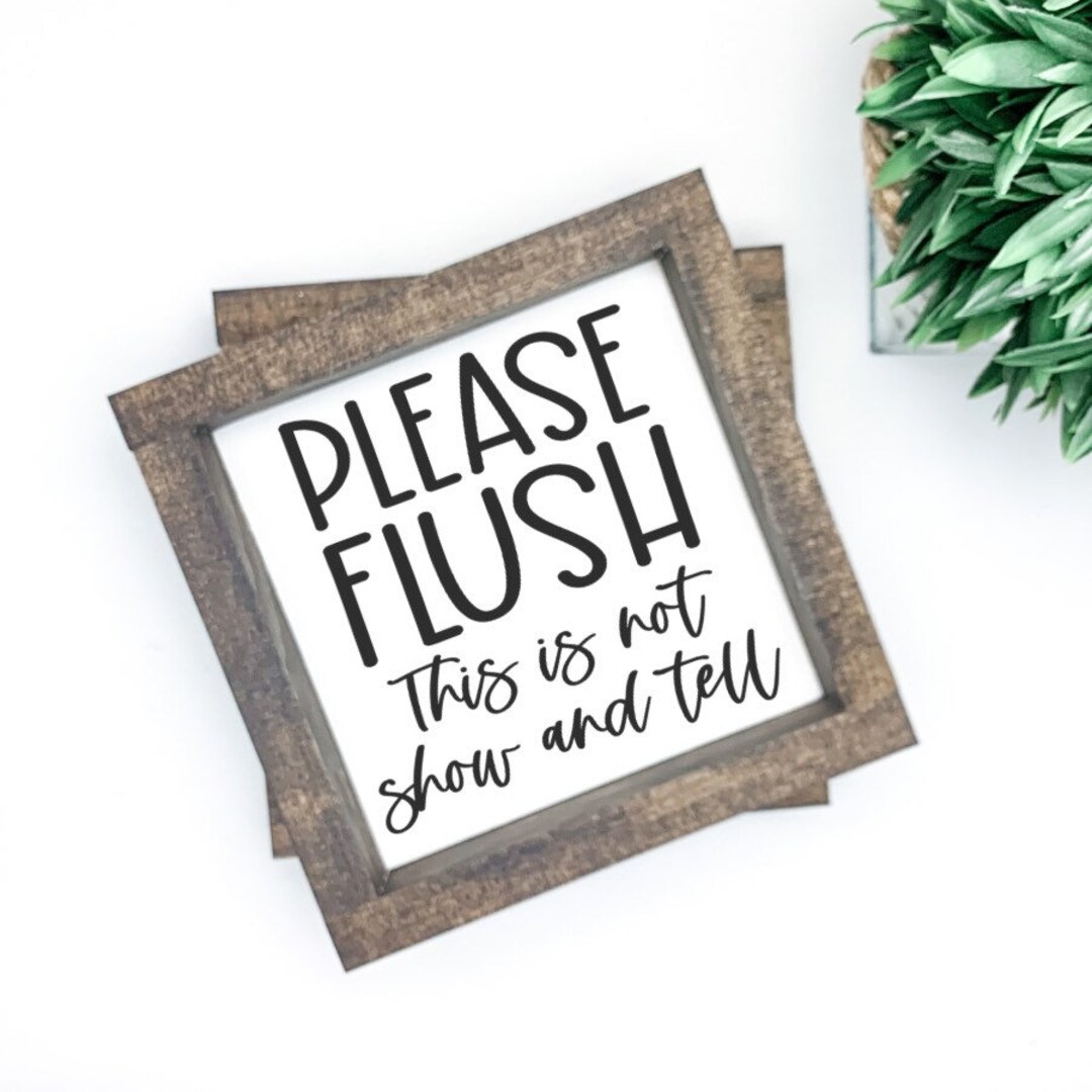 Please Flush Sign | Please Flush This is Not Show and Tell | Funny ...