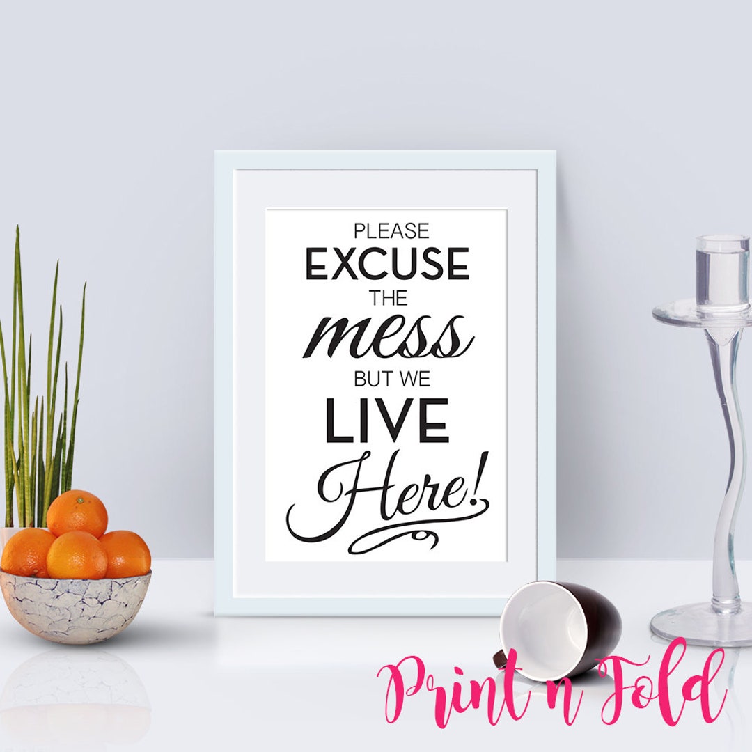 Excuse the Mess Poster - Typography - Digital Download - Etsy