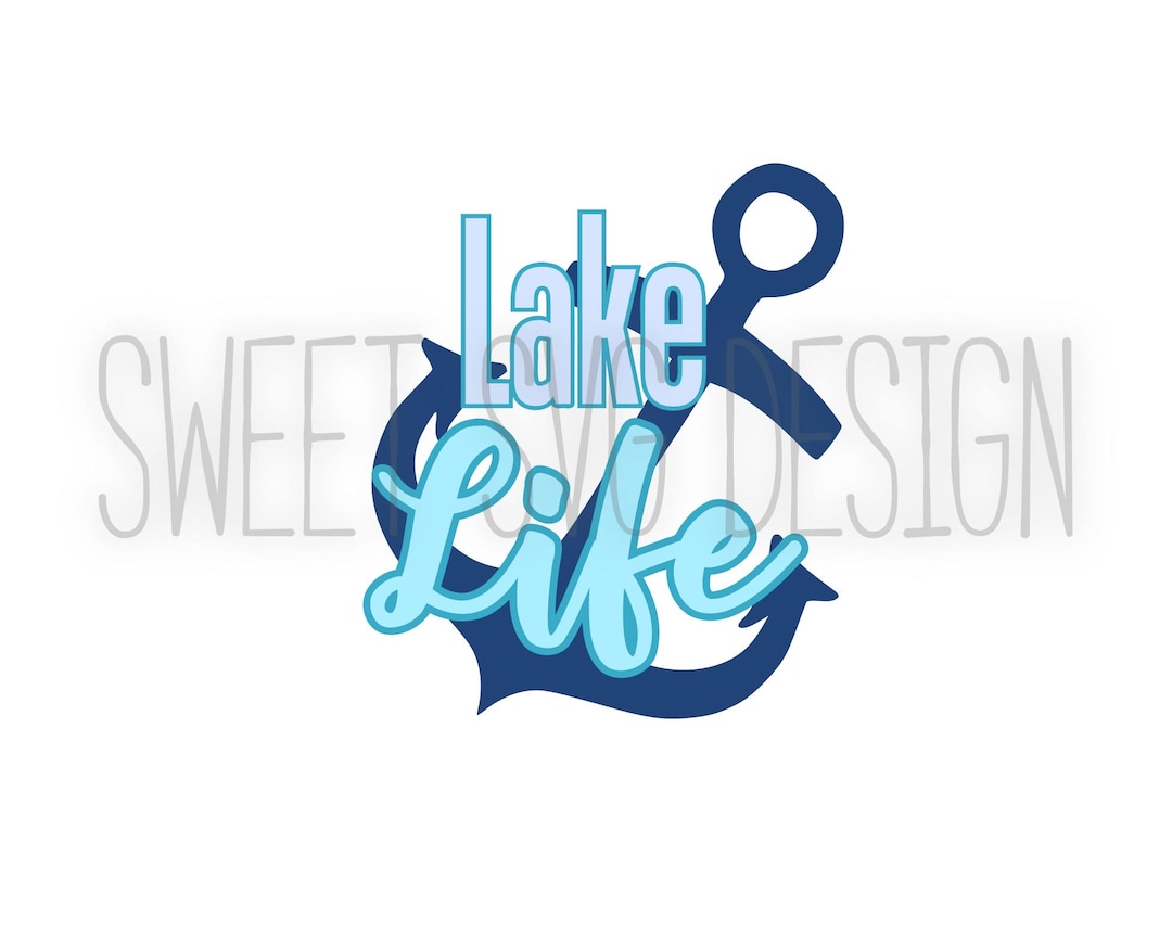 Lake Life SVG Clip Art Digital Cutting File, Lake Svg, Anchor Svg ...