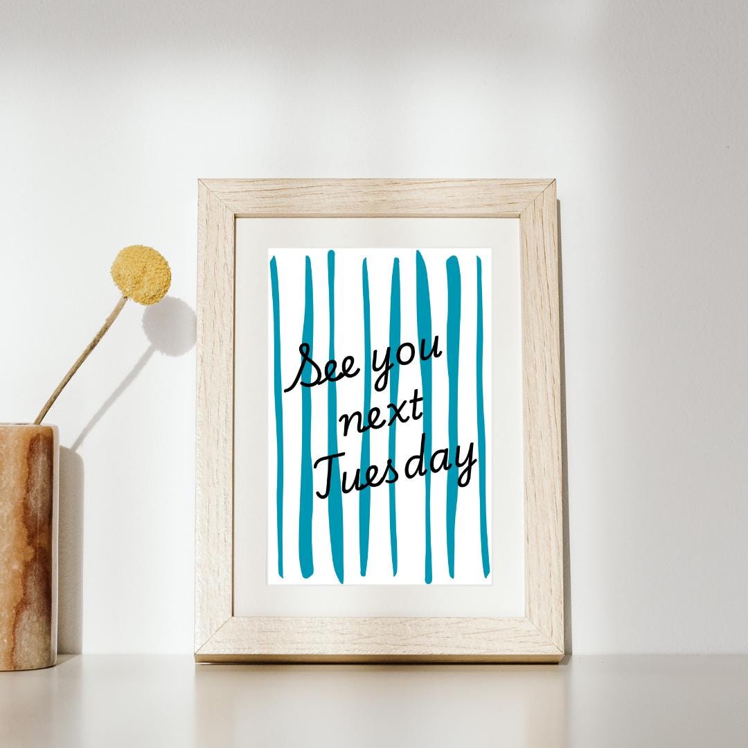 See You Next Tuesday | Wall Art | Instant Download | Printable Art ...