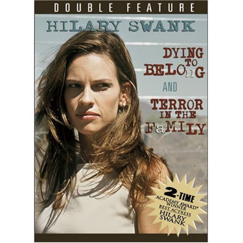 Dying to Belong / Terror in the Family - Double Feature: Hilary Swank ...