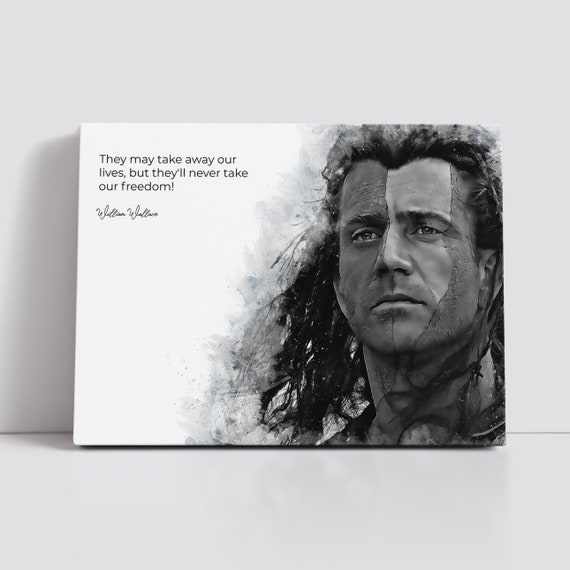 Braveheart Wall Art Braveheart Quote Mel Gibson - Etsy