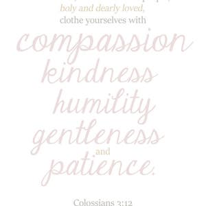 Clothe Yourselves With Compassion Kindness Humility Gentleness and ...