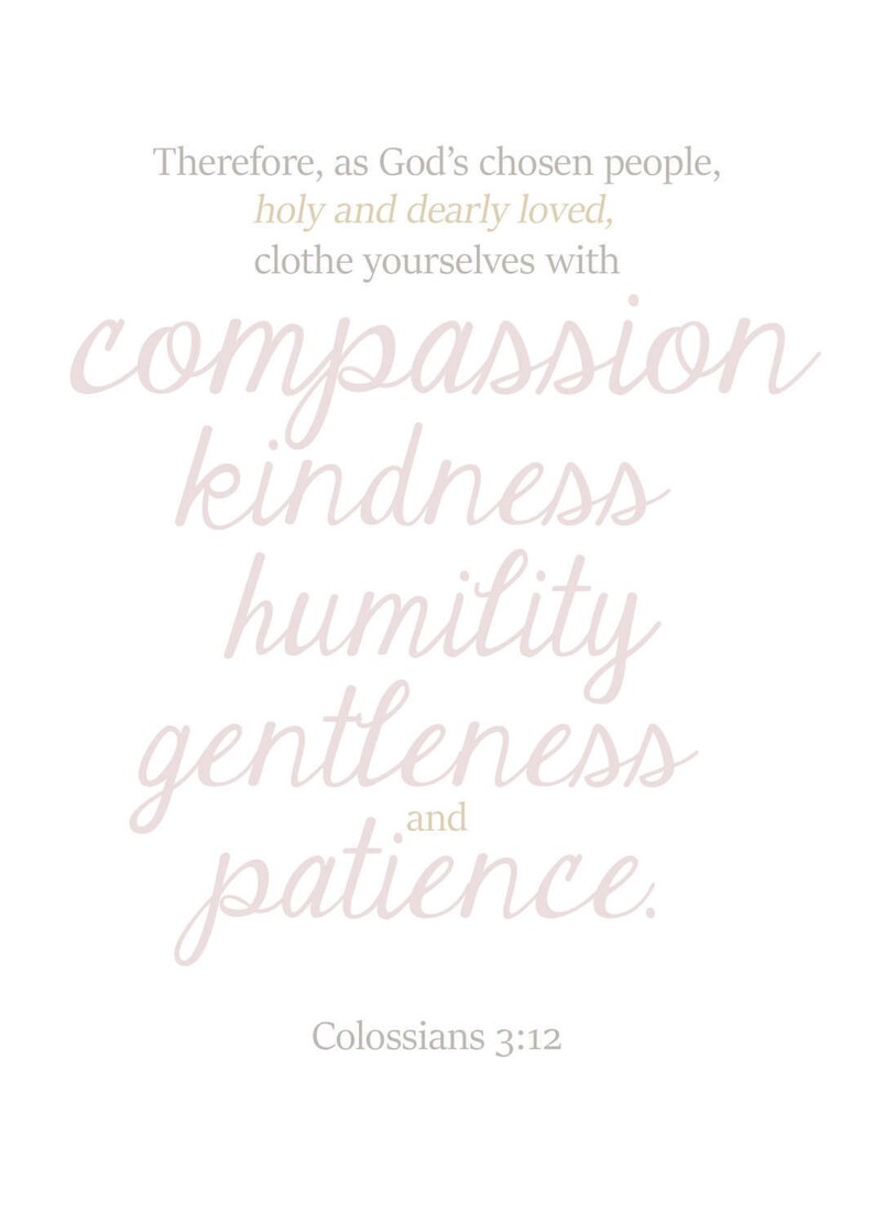 Clothe Yourselves With Compassion Kindness Humility Gentleness and Patience Scripture Printable ...