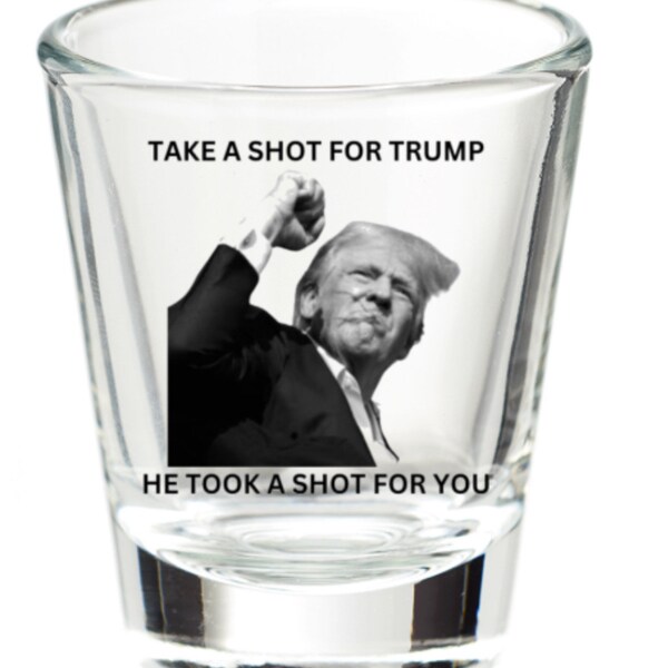 Take a Shot for Trump - Etsy