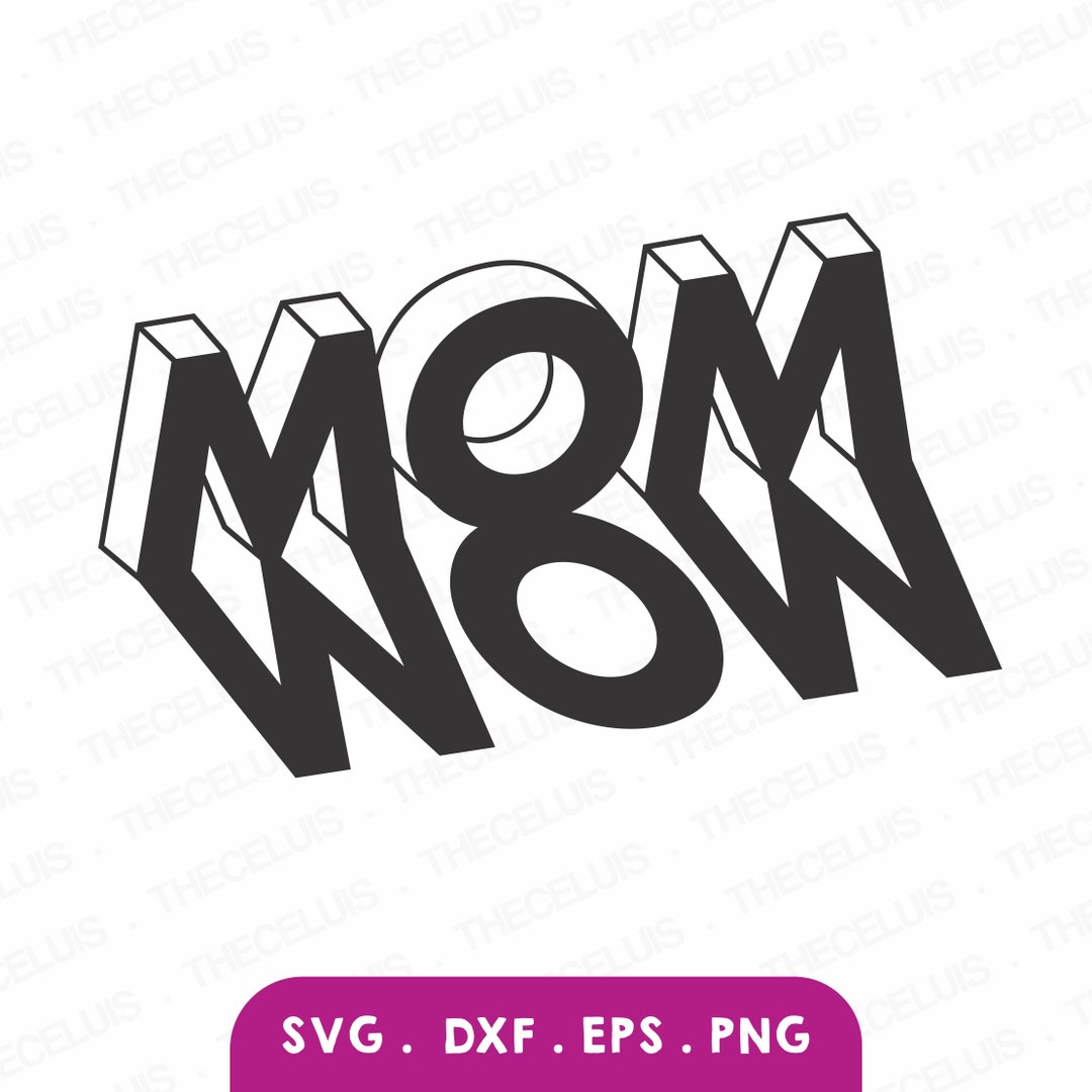 MOM is WOW Svg, Dxf, Eps, Png Files - Vinyl Cutting File, Mom ...