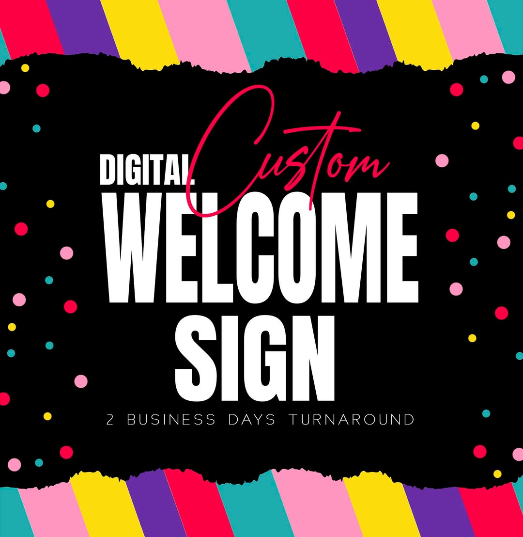 CUSTOM WELCOME SIGN - Custom Printable Digital Welcome Sign ...