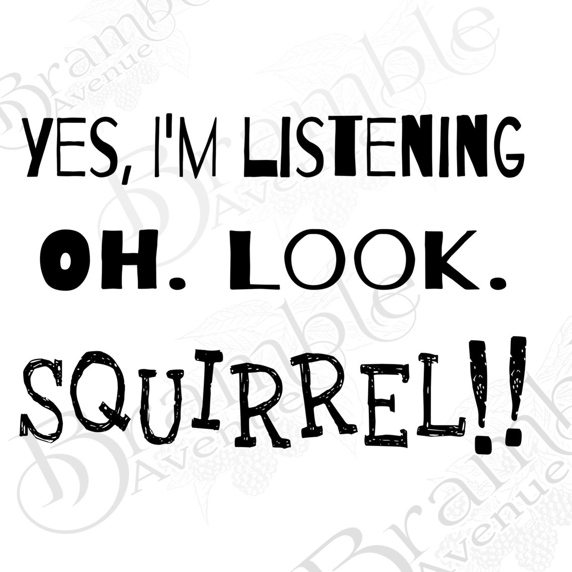 I'm Listening Oh Look SQUIRREL .png DIGITAL FILE Make Your Own Shirt ...