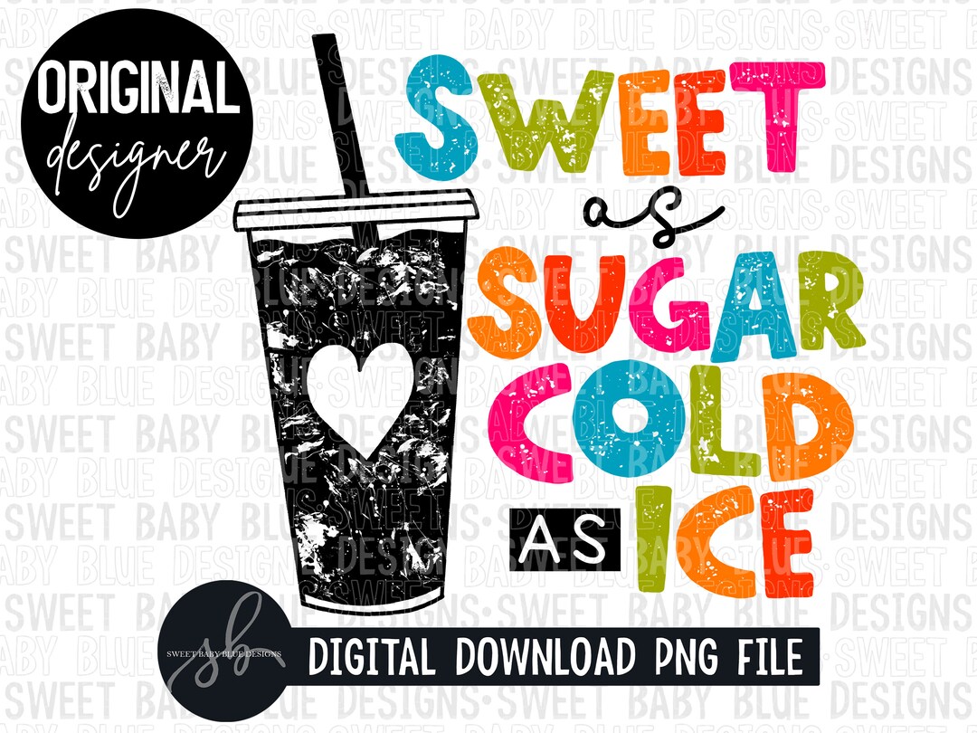 Sweet as Sugar Cold as Ice- Coffee- Digital Instant Download - PNG FILE ...