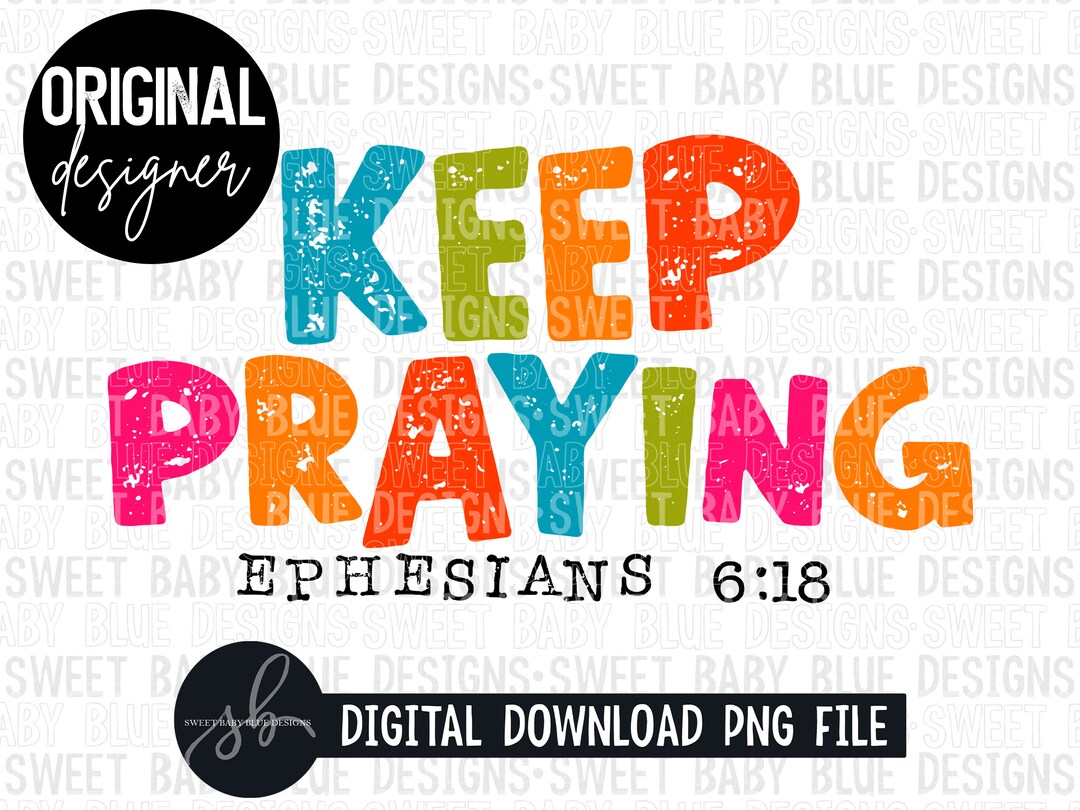 Keep Praying- Digital Instant Download - PNG FILE - Etsy