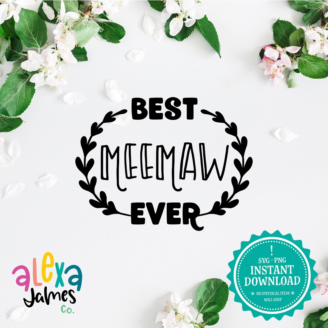 Best Meemaw Ever SVG PNG, Mother's Day Svg, Meemaw Svg, Instant ...