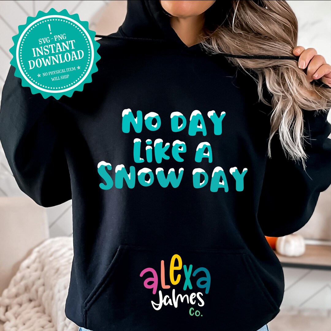 No Day Like A Snow Day SVG, No Day Like A Snow Day PNG, Proud Supporter ...