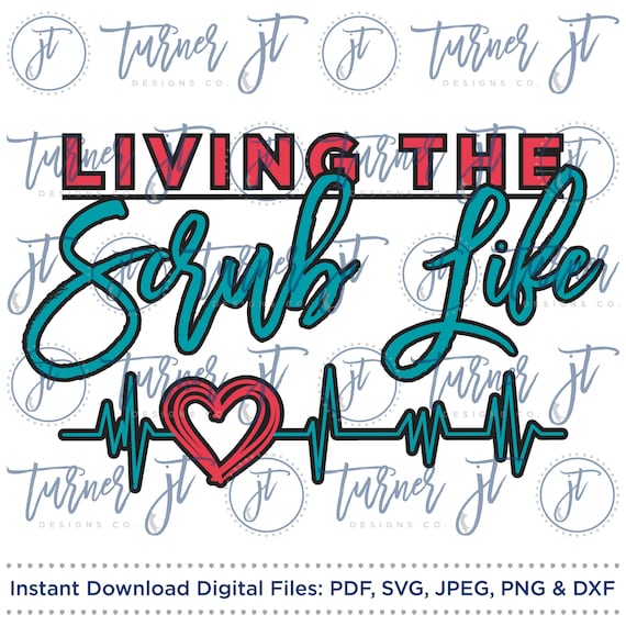 Living the Scrub Life SVG Cut File scrub Life Nurse Life | Etsy