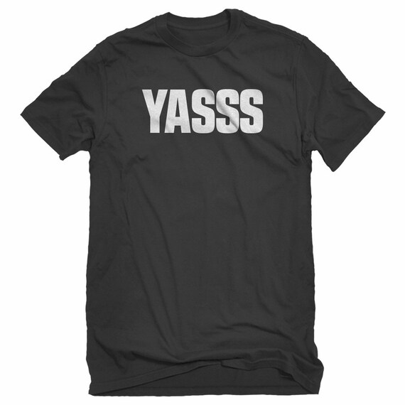 Yasss Bish Shirt