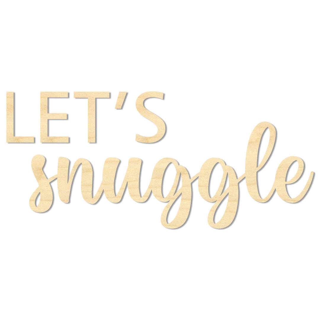 Let's Snuggle Sign-let's Snuggle Laser Cut Wording - Etsy