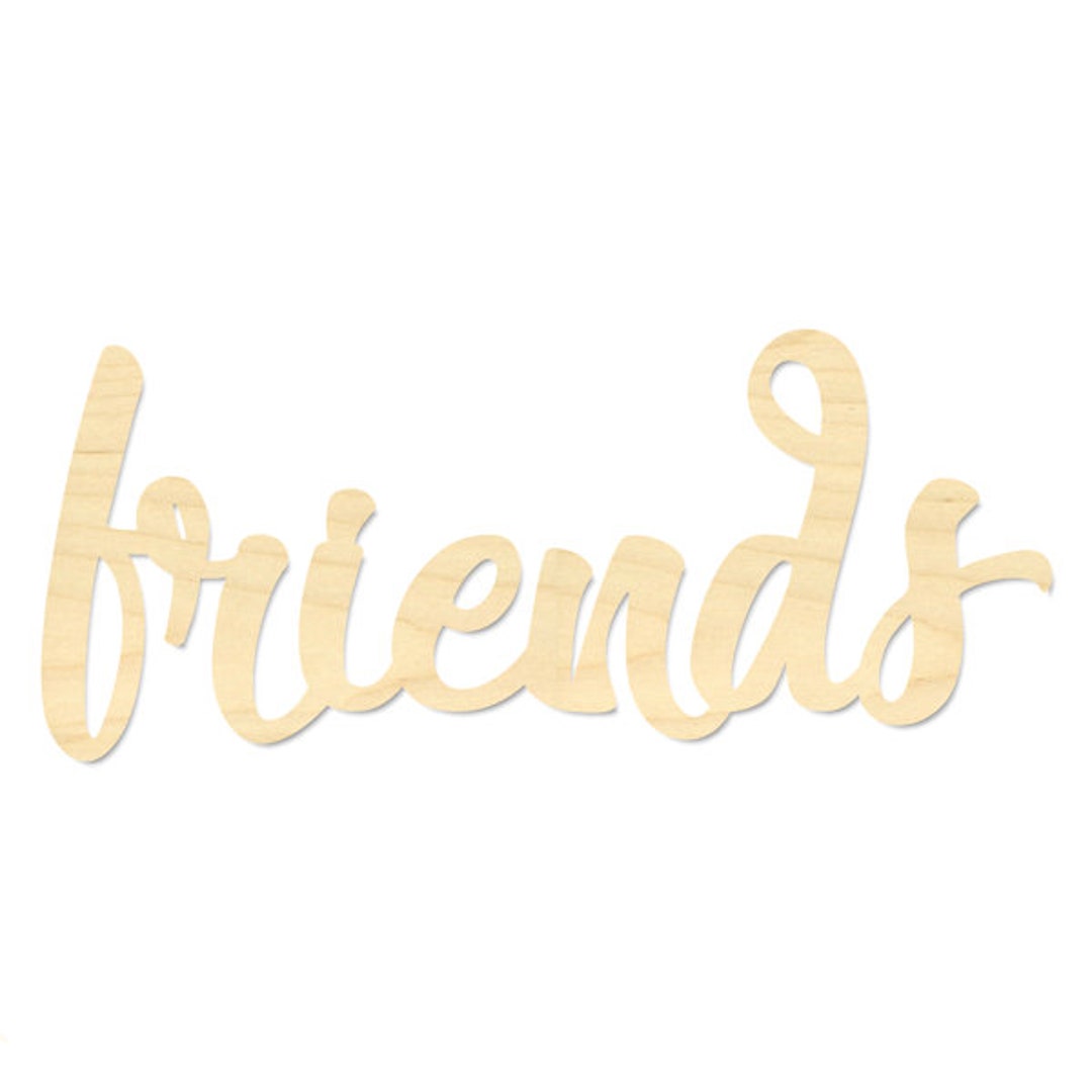 Friends Wording Laser Cut Friends Sign - Etsy