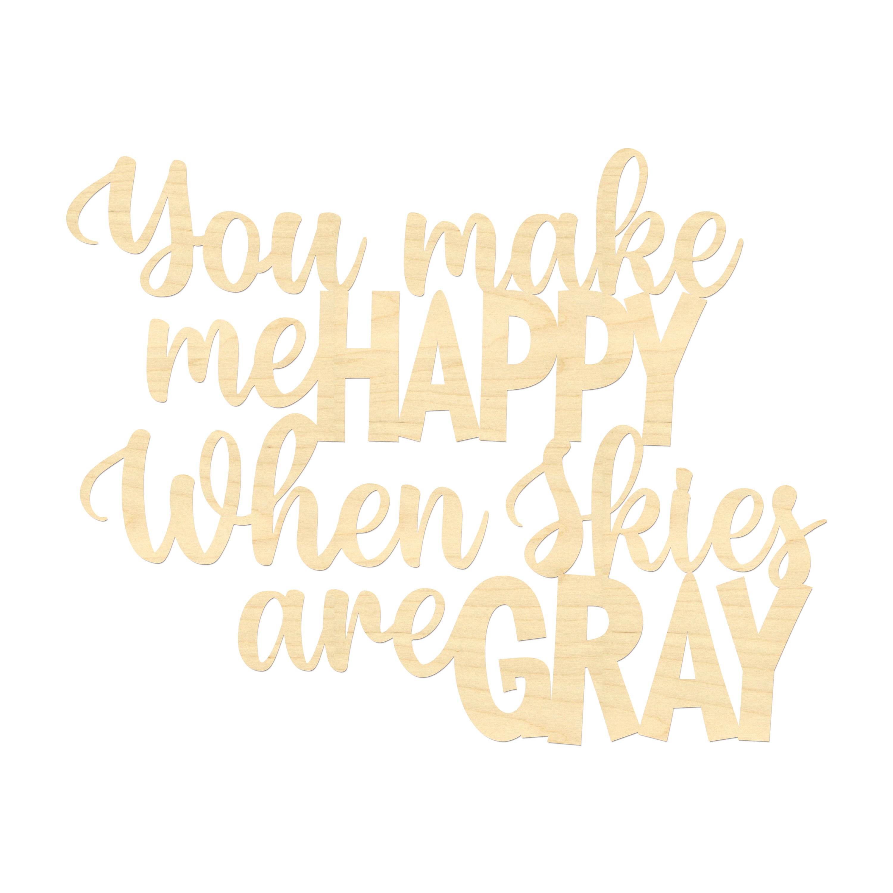 You Make Me Happy When Skies Are Grey Art