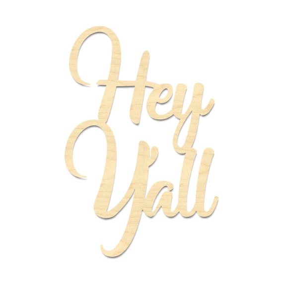 Hey Y'all Wooden Wording-laser Cut Hey Y'all Sign | Etsy