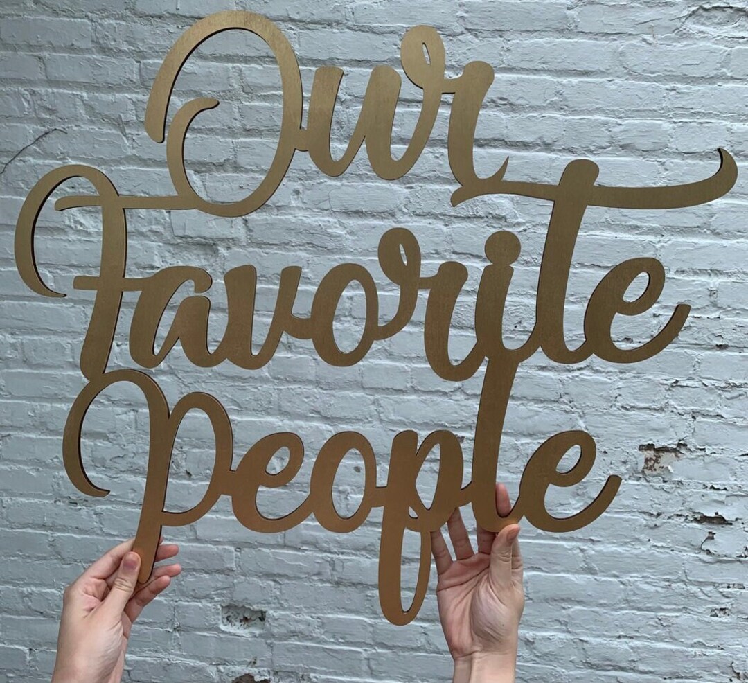Our Favorite People Sign Our Favorite People Backdrop Wording - Etsy