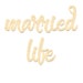 Married Life Sign- Married Life Laser Cut Out Wording- Marriage Sign ...