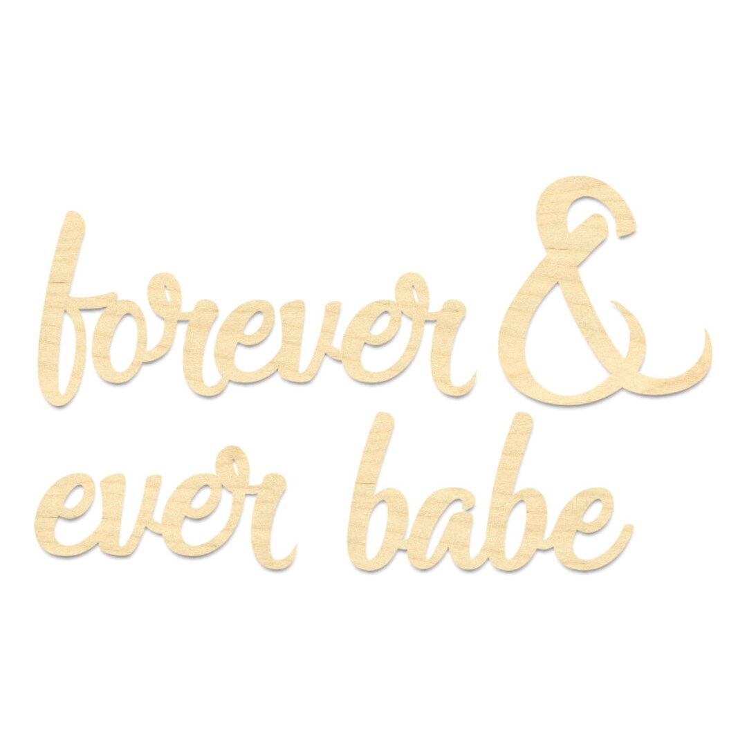 Forever & Ever Babe Sign-laser Cut Sign - Etsy