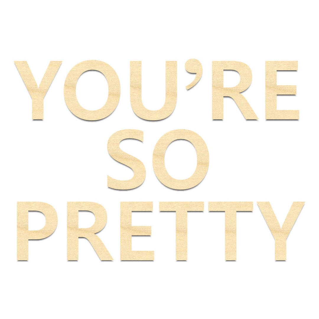 You're so Pretty Sign- You're so Pretty Wooden Wording - Etsy