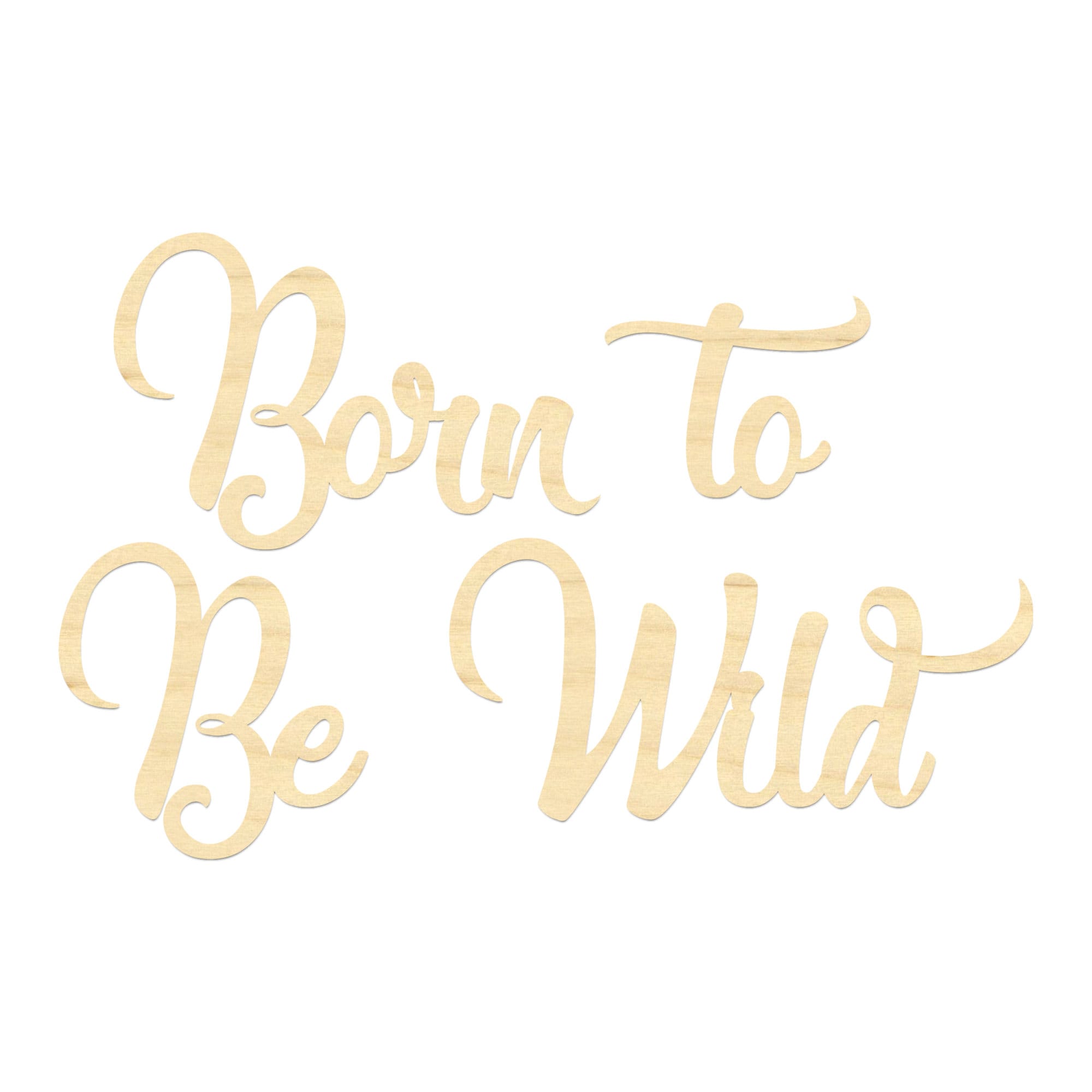 Born to Be Wild Sign-laser Cut Born to Be Wild Wording Born - Etsy Canada