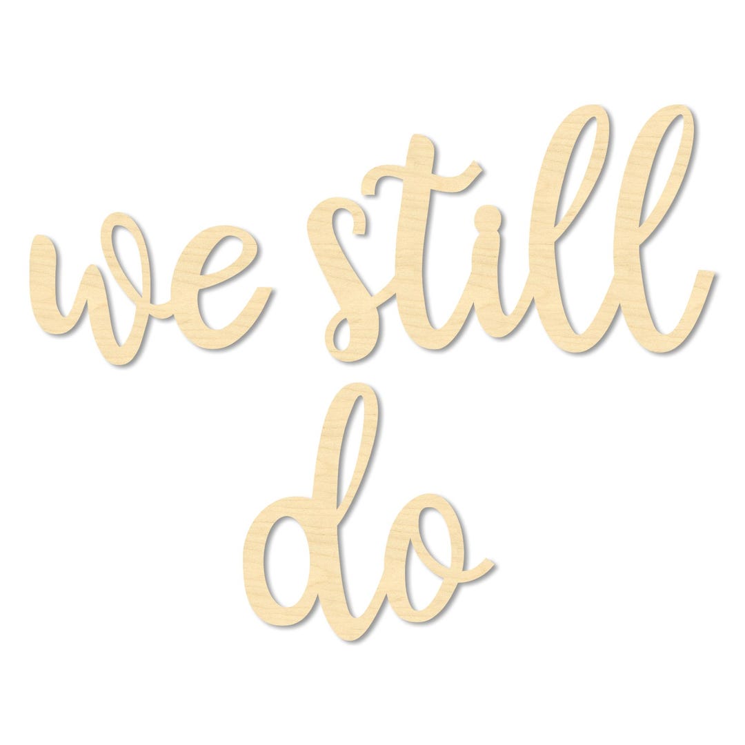 Rustic We Still Do Anniversary Sign – Ideal for Wedding Vow Renewals - Etsy