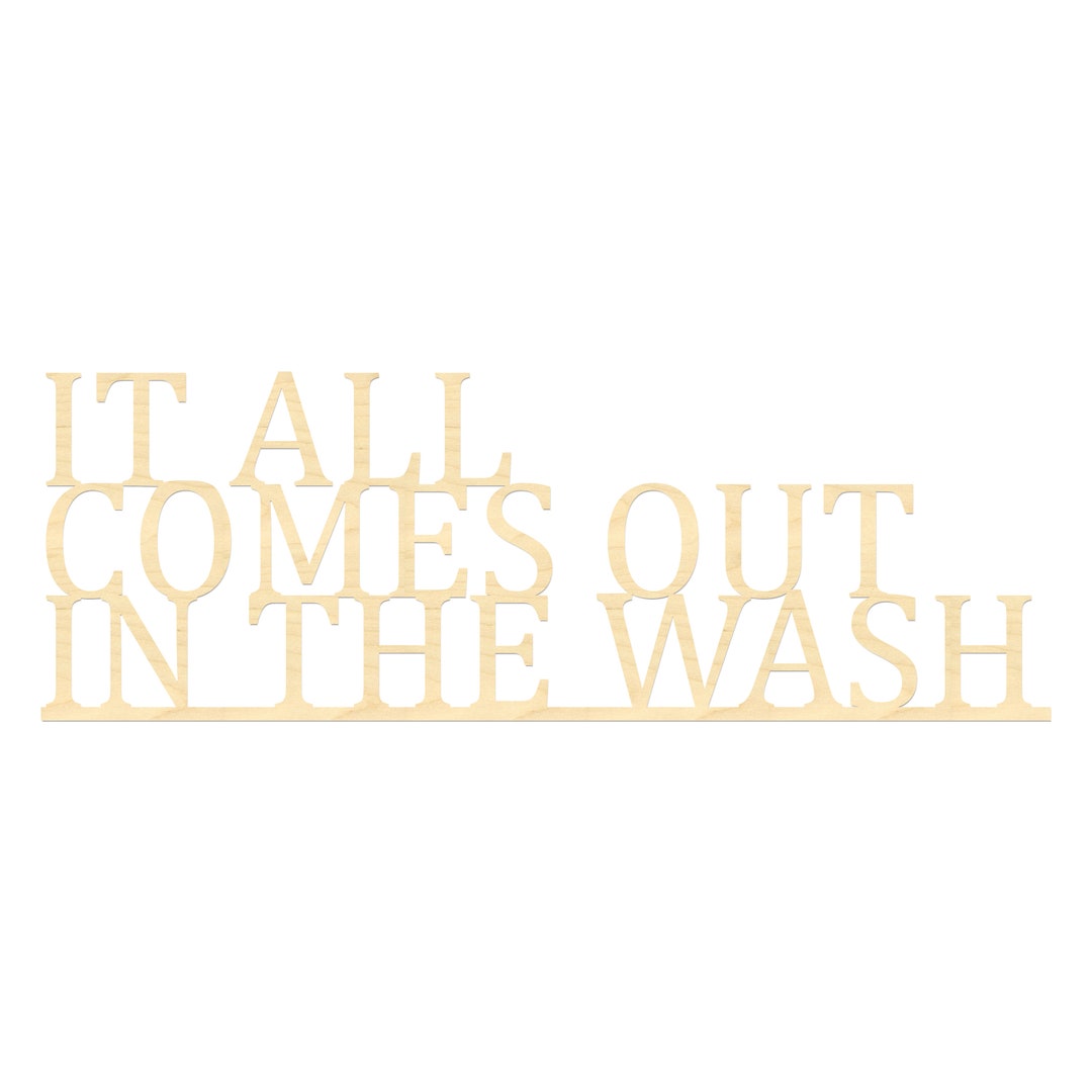 It All Comes Out in the Wash Wording- Laundry Sign - Etsy