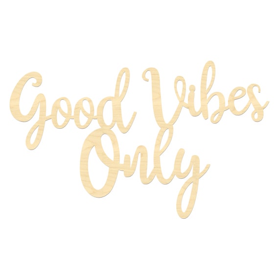 Good Vibes Only Sign Laser Cut Good Vibes Sign | Etsy