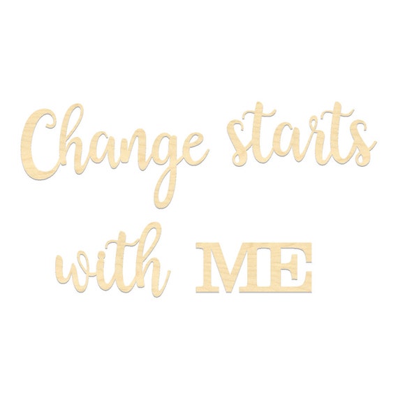 Change Starts With Me Sign Change Sign Be the Change Sign - Etsy