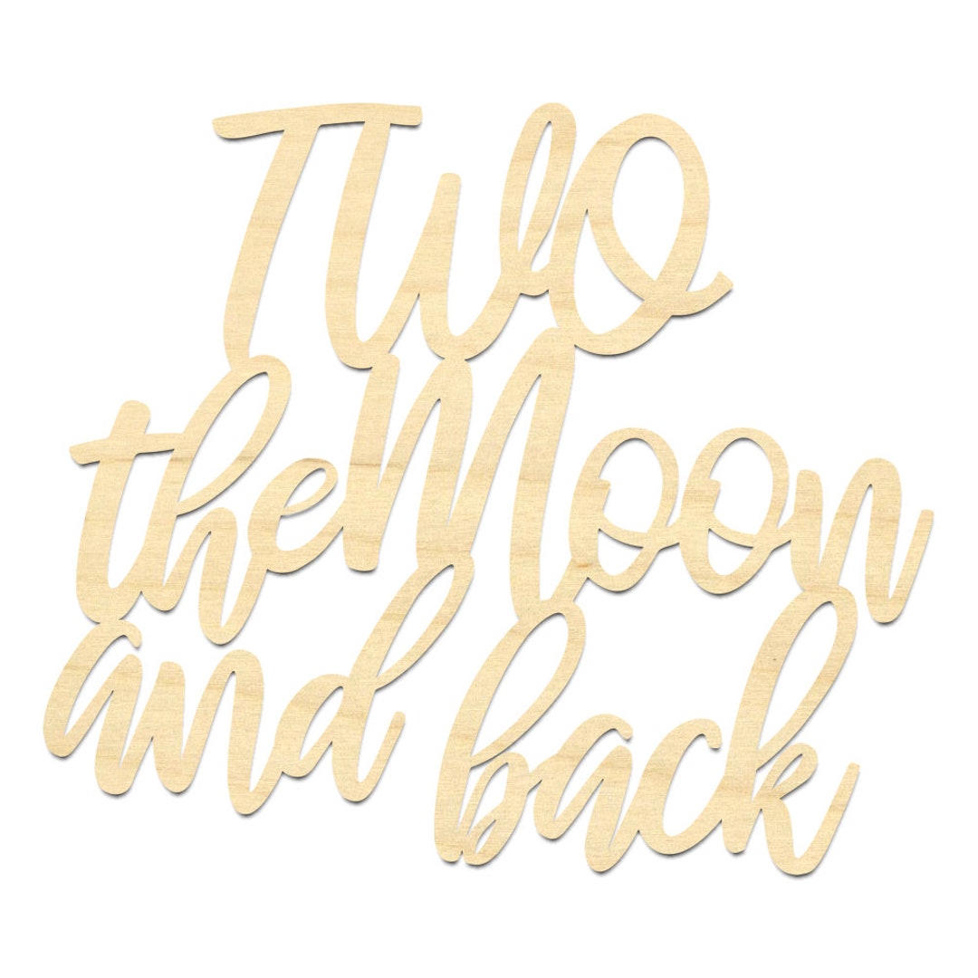 Two the Moon and Back Sign- Two the Moon and Back Wooden Wording - Etsy