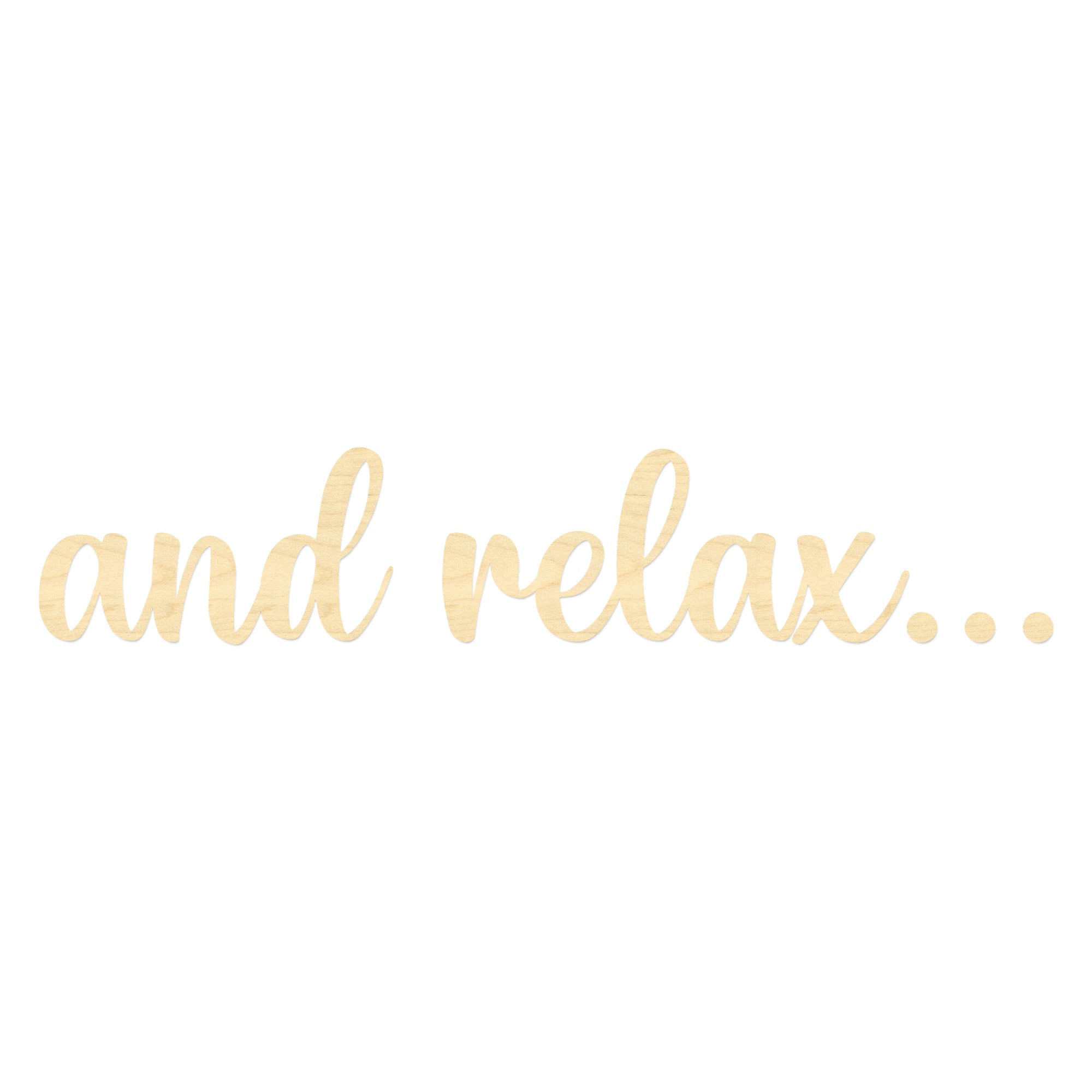 And Relax Sign and Relax Laser Cut Wording Relax Sign - Etsy