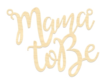 Mama to Be Sign Mama to Be Laser Cut Wording Baby Shower - Etsy