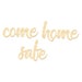 Come Home Safe Sign- Laser Cut Come Home Safe Wording - Etsy