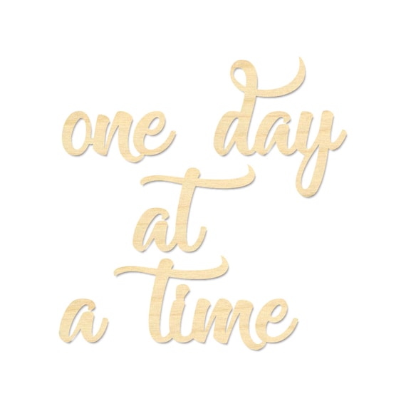 One Day at A Time Sign-one Day at A Time Wooden Wording | Etsy