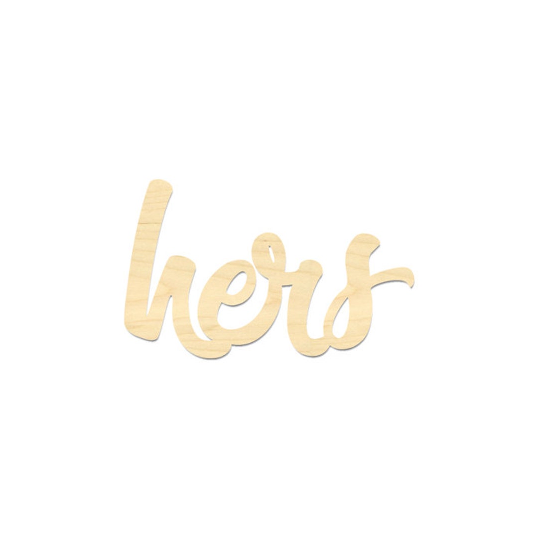 Hers Sign- Hers Laser Cut Out Wording- Hers - Etsy