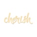 Cherish Sign Cherish Wall Sign Cherish Wording Cut Out Sign - Etsy