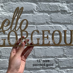 Hello Gorgeous Sign- Laser Cut Wording- Hello Gorgeous- Hello - Etsy