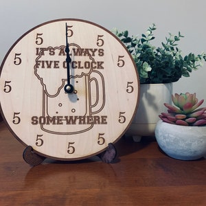 Bar Clock- Wooden Engraved Clock- It's Always Five O Clock Somewhere ...