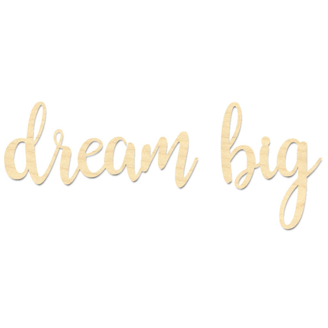 Dream Big Sign-laser Cut Dream Big Wording - Etsy