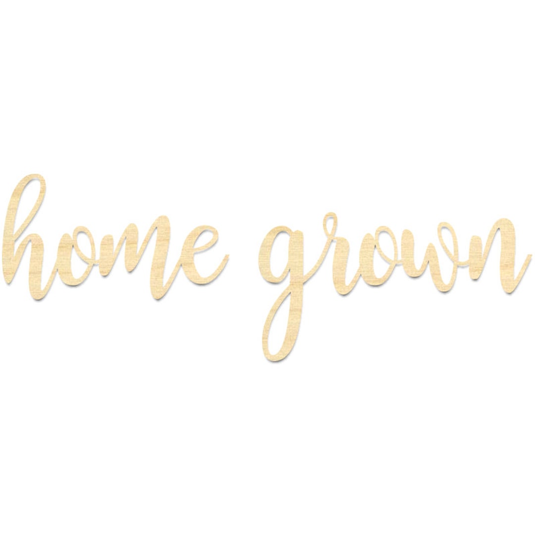 Home Grown Sign-laser Cut Home Grown Wording - Etsy