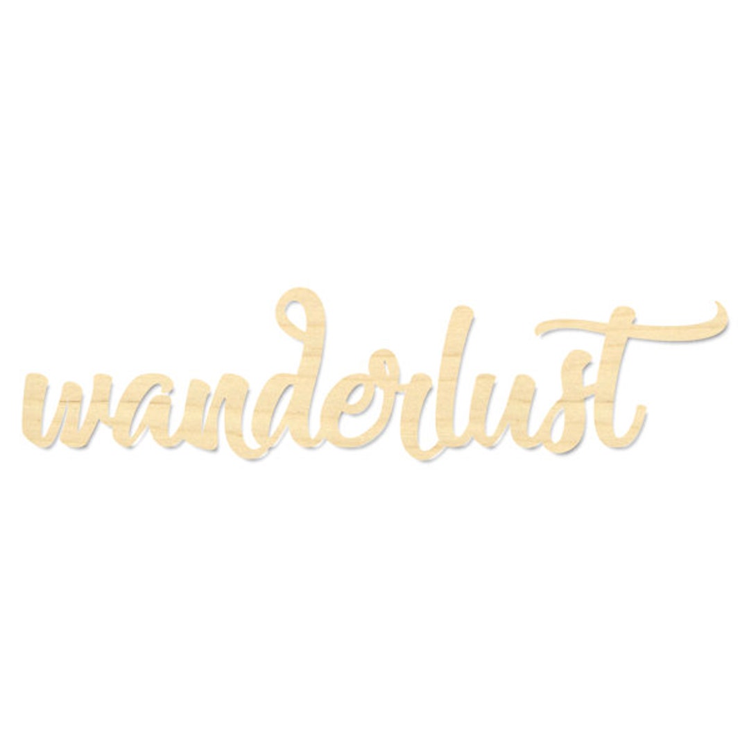 Wanderlust Wanderlust Laser Cut Wording - Etsy