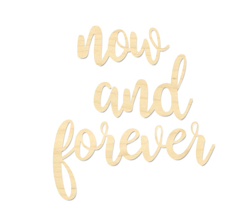 Now and Forever Wording Now and Forever Laser Wording | Etsy