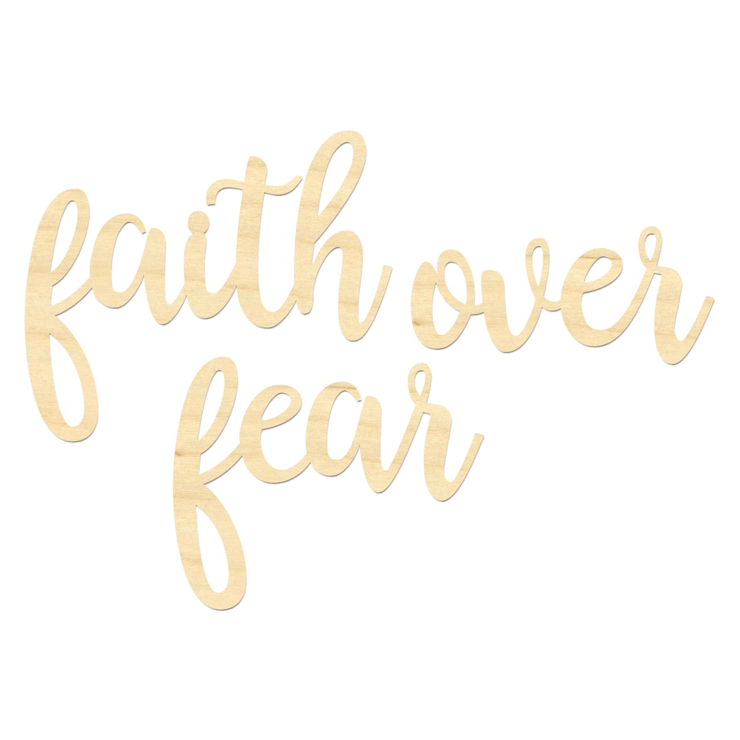 Faith Over Fear Sign- Faith Over Fear Wooden Wording- Faith Sign- Faith ...