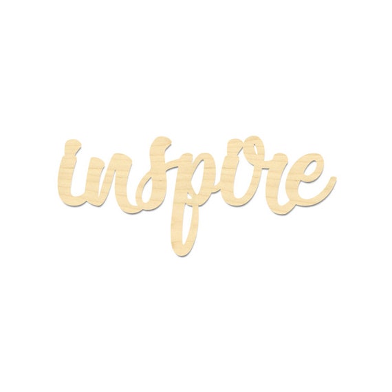Inspire Sign Inspire Script Wording Sign Laser Cut Inspire - Etsy